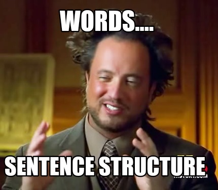 Meme Creator - Funny Words.... Sentence Structure Meme Generator at ...