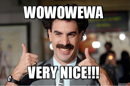 Meme Creator - Funny WOWOWEWA VERY NICE!!! Meme Generator at ...