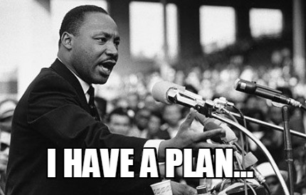 Meme Creator - Funny I Have a Plan... Meme Generator at MemeCreator.org!