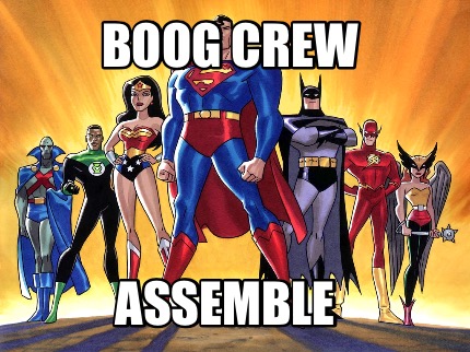 Meme Creator - Funny BOOG CREW ASSEMBLE Meme Generator at MemeCreator.org!