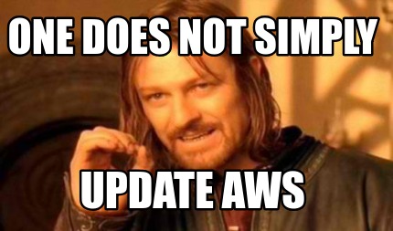 Meme Creator - Funny One does not simply update aws Meme Generator at ...