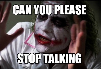 Stop Talking Meme