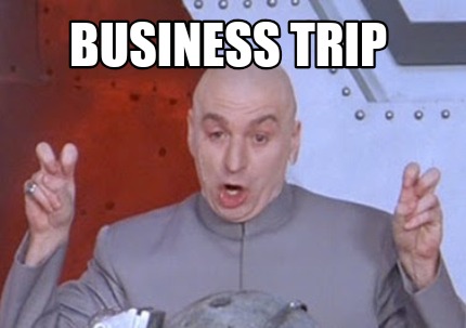 Business Trips Memes 17 Business Trip Ideas | Trip, Business Travel,