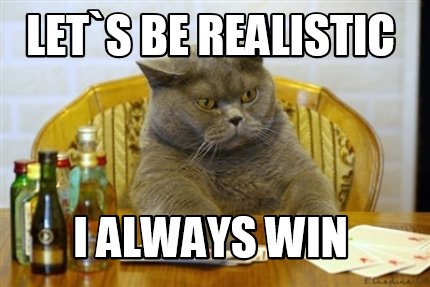 I Always Win Meme