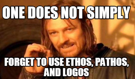 Meme Creator - Funny One does not simply forget to use ethos, pathos ...