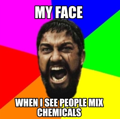 Meme Creator - Funny my face when i see people mix chemicals Meme ...