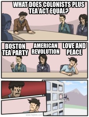 Tea Act Memes 35 Funny Back To School Memes Best Memes For The First