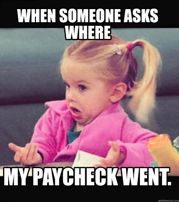 Pay Stub Memes 13 Payroll Ideas | Memes, Funny Memes, Funny