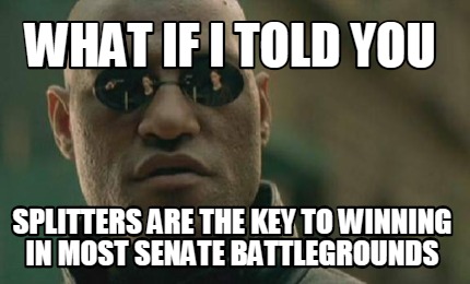 Meme Creator - Funny What if i told you splitters are the key to ...