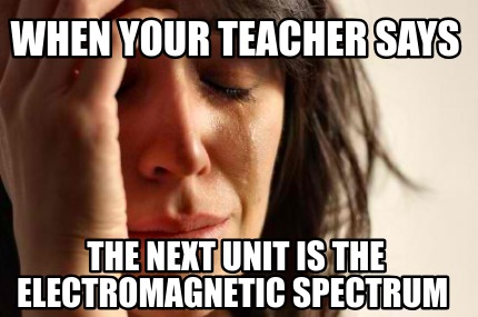 Electromagnetic Waves Memes The Electromagnetic Spectrum Ultraviolet