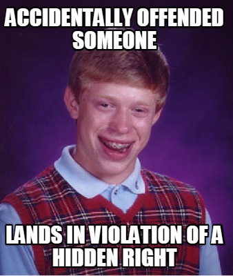 Meme Creator - Funny Accidentally offended someone Lands in violation ...