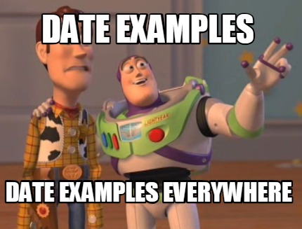 Meme Creator - Funny Date examples Date examples everywhere Meme ...
