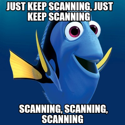 Meme Creator - Funny Just keep scanning, just keep scanning Scanning ...