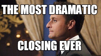 Meme Creator - Funny the moST DRAMATIC CLOSING EVER Meme Generator at ...