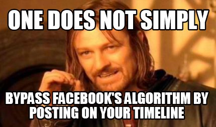 Meme Creator - Funny One Does Not Simply Bypass Facebook's algorithm By ...
