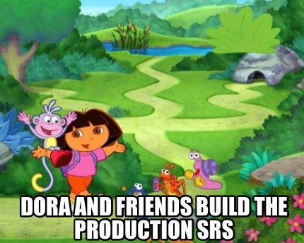 Meme Creator - Funny Dora and friends build the production srs Meme ...