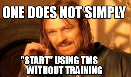 Meme Creator - Funny One does not simply "Start" using TMS without ...