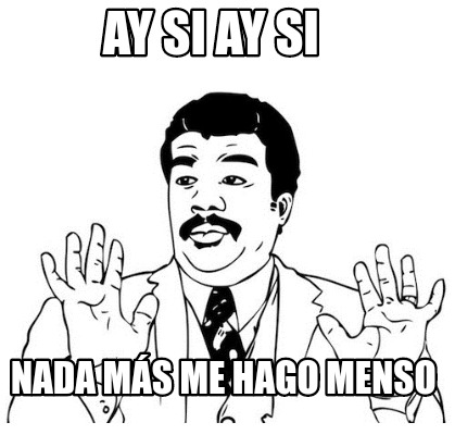 Menso Memes Meme Creator Funny "bellaqueo Intenso Que Me Deja Menso"