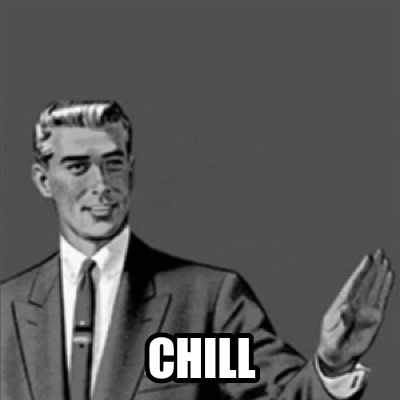 Meme Creator - Funny Chill Meme Generator at MemeCreator.org!