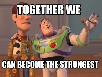 Meme Creator - Funny Together we can become the strongest Meme ...