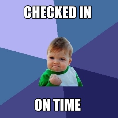 Meme Creator - Funny Checked in On time Meme Generator at MemeCreator.org!