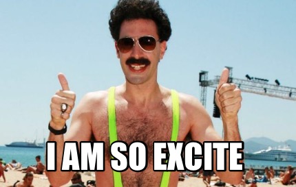 Borat Very Excite