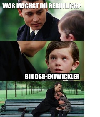 Meme Creator - Funny was machst du beruflich? bin DSB-Entwickler Meme ...
