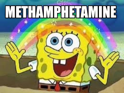 Meme Creator - Funny Methamphetamine Meme Generator at MemeCreator.org!
