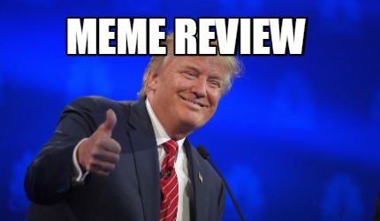 Meme Creator - Funny meme review Meme Generator at MemeCreator.org!