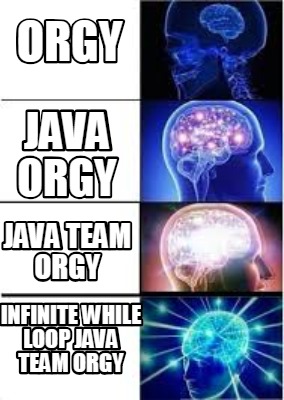 Meme Creator - Funny orgy infinite while loop java team orgy Java Team ...