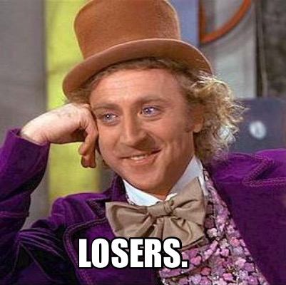 Meme Creator - Funny Losers. Meme Generator at MemeCreator.org!