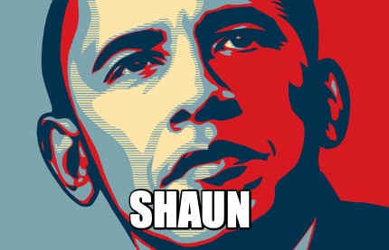 Meme Creator - Funny SHAUN Meme Generator at MemeCreator.org!