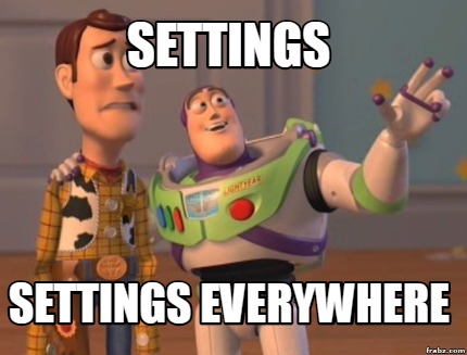 Meme Creator - Funny Settings Settings Everywhere Meme Generator at ...