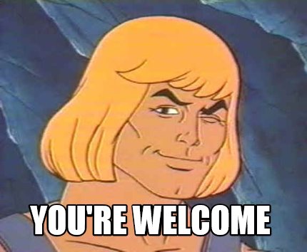 Meme Creator - Funny You're welcome Meme Generator at MemeCreator.org!