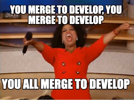 Meme Creator - Funny You merge to develop, You merge to develop you all ...
