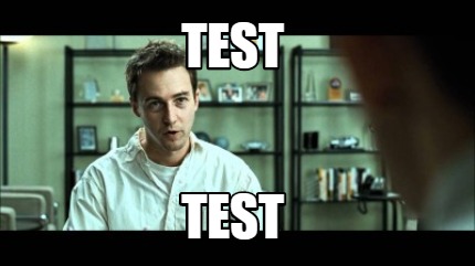 Meme Creator - Funny Test Test Meme Generator at MemeCreator.org!