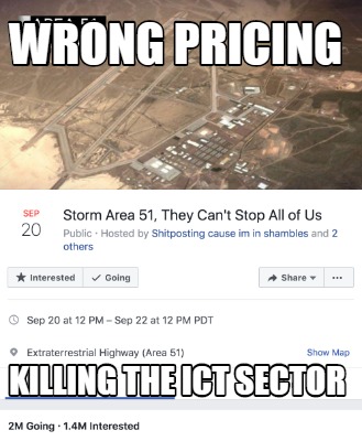 Meme Creator - Funny Wrong pricing Killing the ICT SECTOR Meme ...