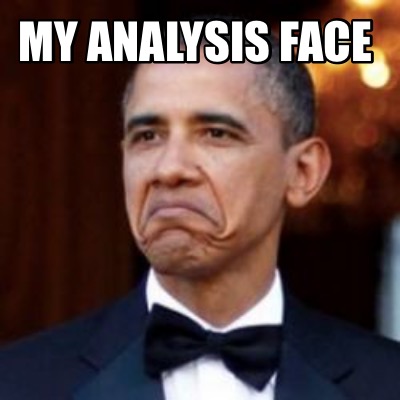 Meme Creator - Funny My analysis face Meme Generator at MemeCreator.org!