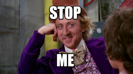 Meme Creator - Funny stop me Meme Generator at MemeCreator.org!