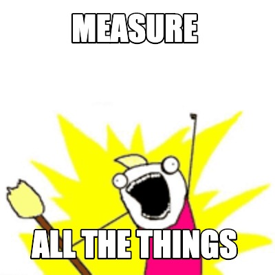 Meme Creator - Funny measure all the things Meme Generator at ...