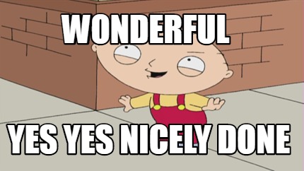 Meme Creator - Funny Wonderful yes yes nicely done Meme Generator at ...