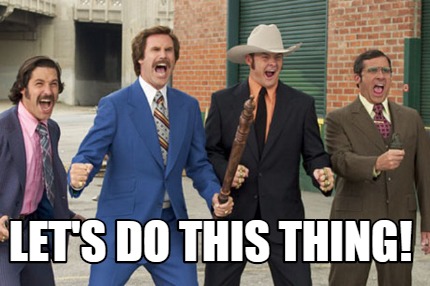 Meme Creator - Funny Lets do this thing! Meme Generator at MemeCreator.org!