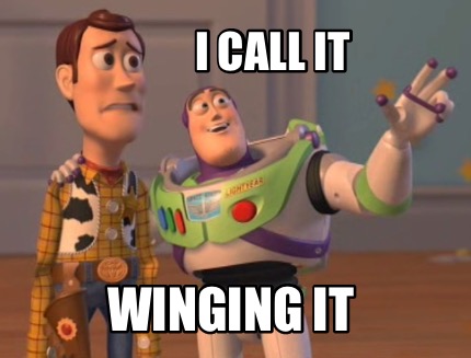 Meme Creator - Funny I call it Winging it Meme Generator at MemeCreator ...