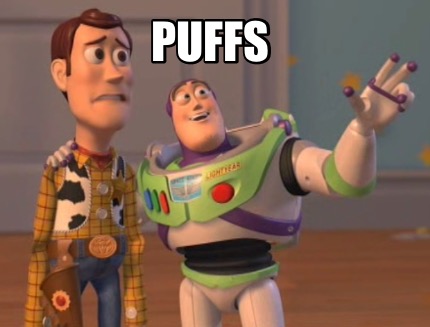 Meme Creator - Funny Puffs Meme Generator at MemeCreator.org!