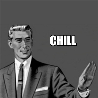 Meme Creator - Funny Chill Meme Generator at MemeCreator.org!