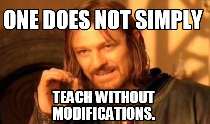 Meme Creator - Funny one does not simply teach without modifications ...