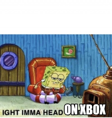 Meme Creator - Funny On xbox Meme Generator at MemeCreator.org!