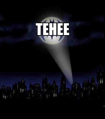 Meme Creator - Funny Tehee Meme Generator at MemeCreator.org!