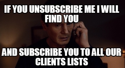 Unsubscribe Me Meme