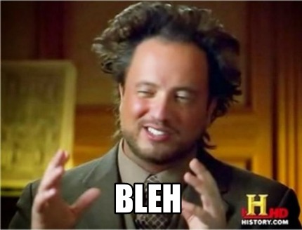 Meme Creator - Funny Bleh Meme Generator at MemeCreator.org!